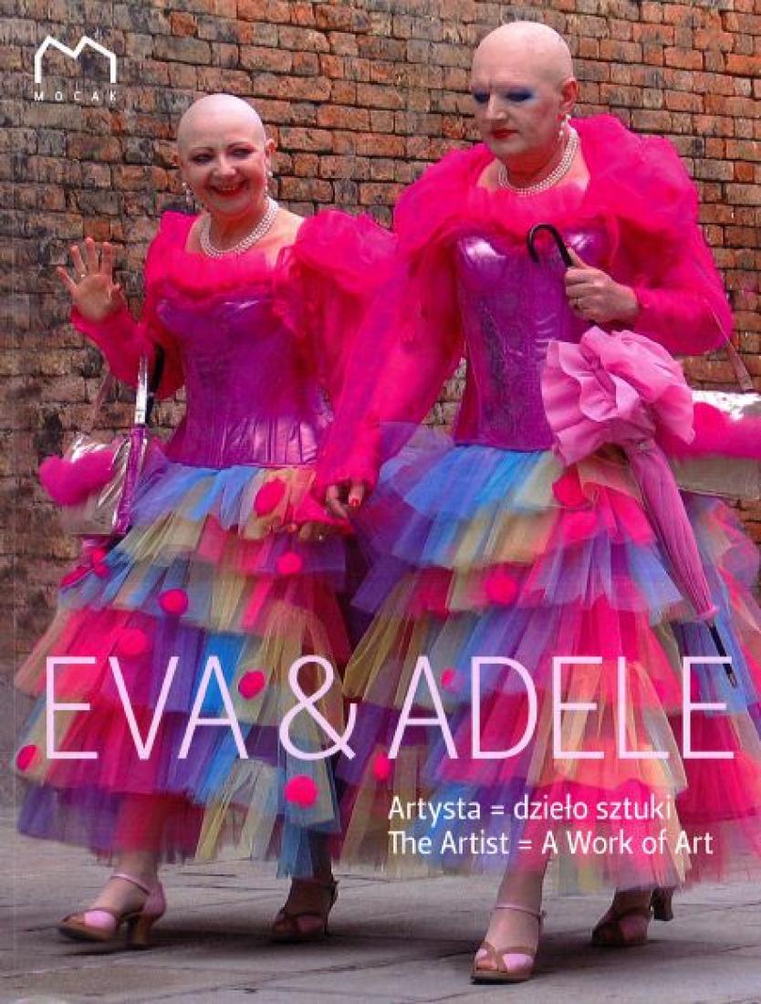 Eva & Adele : artysta = dzielo sztuki = the artist = a work of art