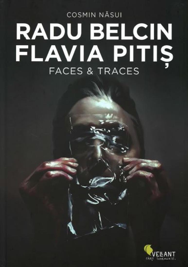 Radu Belcin, Flavia Pitis : faces & traces